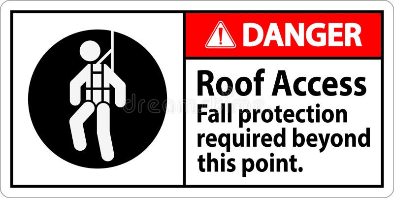Danger Sign, Roof Access - Fall Protection Required Beyond this Point ...