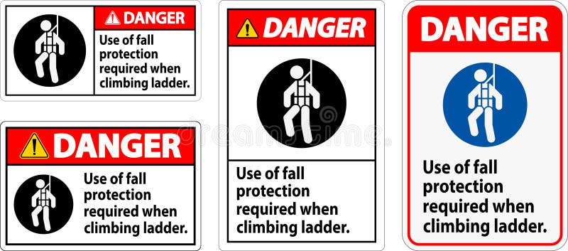 Danger Sign, Use of Fall Protection Required when Climbing Ladder Stock ...