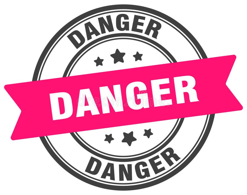 Danger Stamp. Danger Label on Transparent Background. Round Sign Stock ...