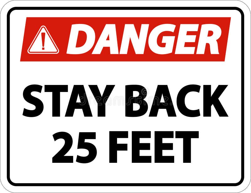 Danger Stay Back 25 Feet Label Sign on White Background Stock Vector ...