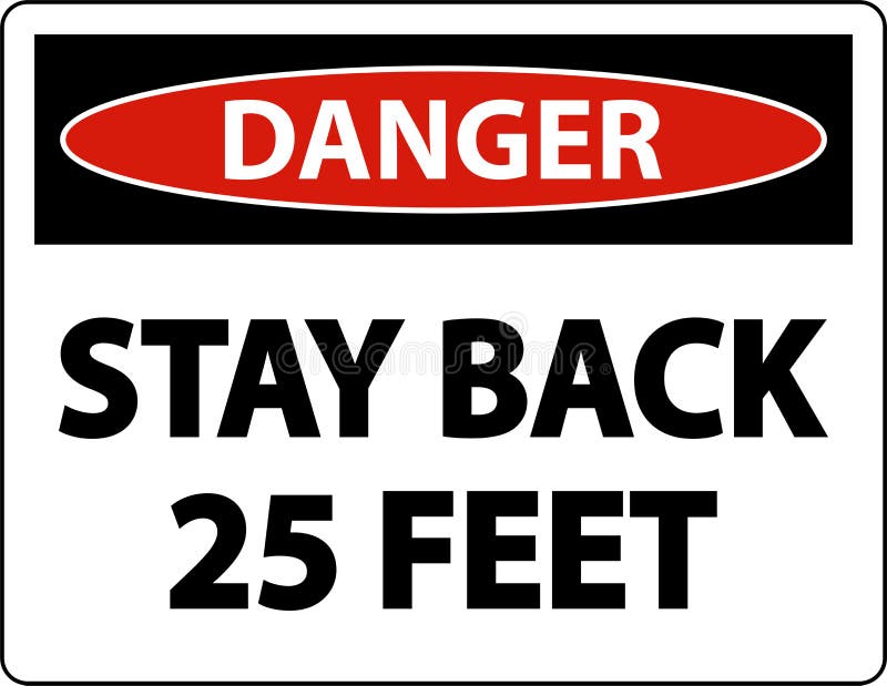 Danger Stay Back 25 Feet Label Sign on White Background Stock Vector ...