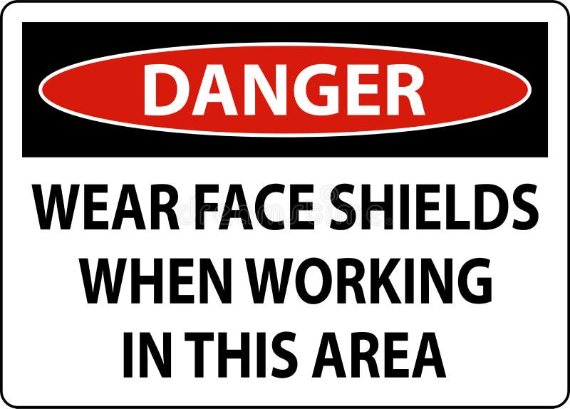 Danger Wear Face Shields in this Area Sign on White Background Stock ...