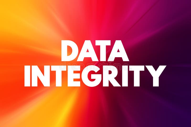 Data Integrity - Maintenance of, and the Assurance of, Data Accuracy ...