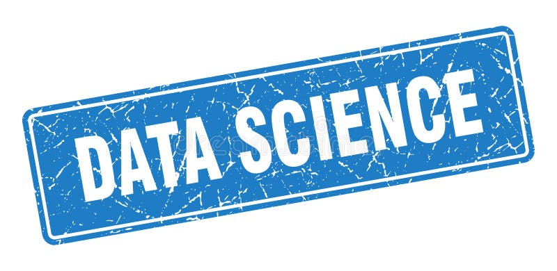 Data Science Sign. Data Science Grunge Stamp Stock Vector ...