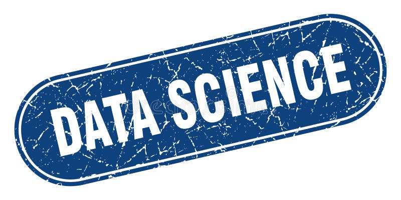 Data Science Sign. Data Science Grunge Stamp Stock Vector ...
