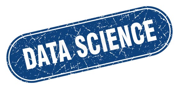 Data Science Sign. Data Science Grunge Stamp Stock Vector ...