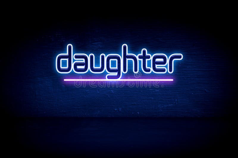 Daughter - Blue Neon Announcement Signboard Stock Image - Image of ...