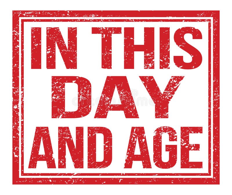 In this DAY and AGE, Text on Red Grungy Stamp Sign Stock Illustration ...