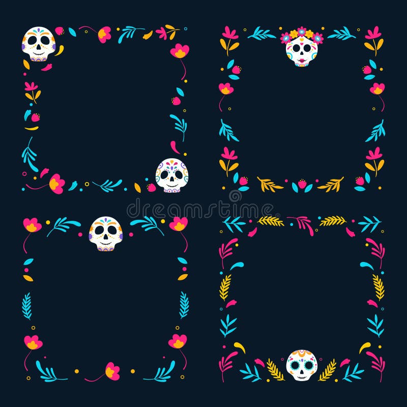 Day of Dead Frames Collection. Mexican Frame with Flowers and Calavera ...