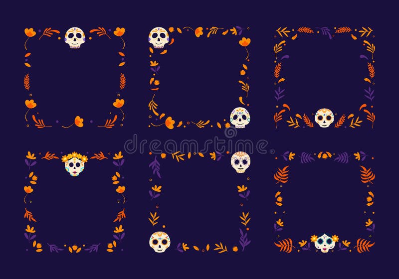 Day of Dead Frames Collection. Mexican Frame with Flowers and Calavera ...