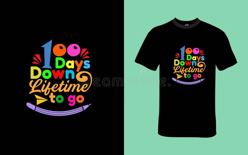 100 Days Down Lifetime To Go T Shirt Design Stock Vector - Illustration ...