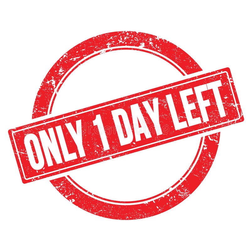 Only 1 DAY LEFT Text on Red Grungy Round Stamp Stock Illustration ...