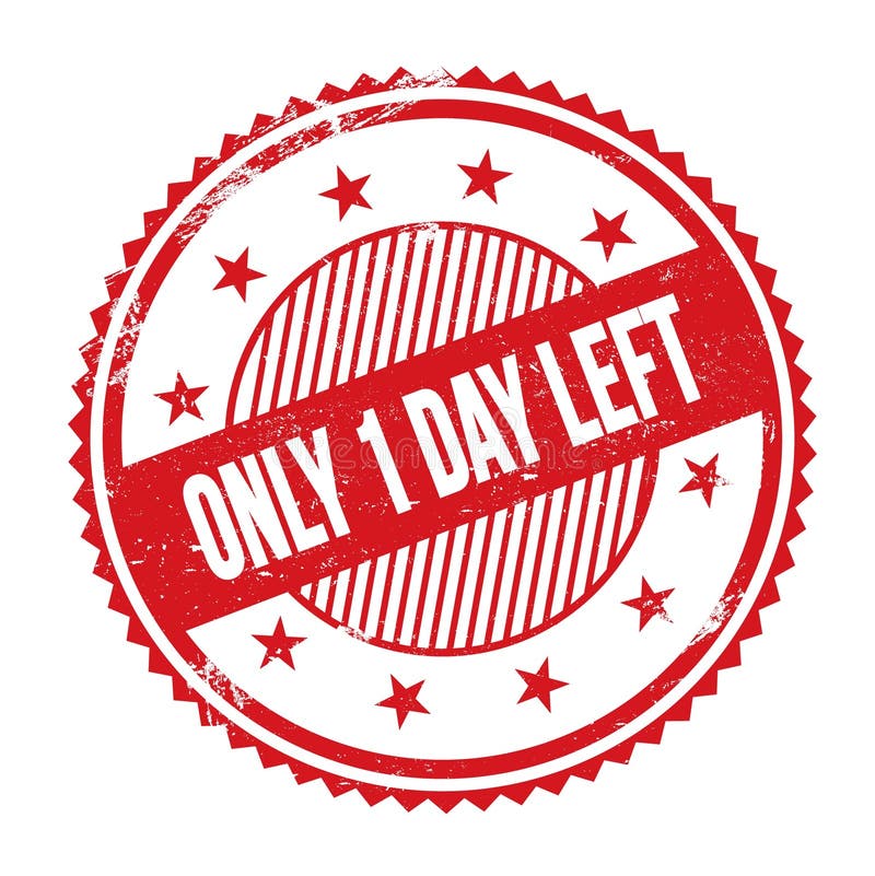 Only 1 DAY LEFT Text Written on Red Grungy Round Stamp Stock ...