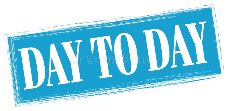 DAY TO DAY Text Written on Blue Stamp Sign Stock Illustration ...
