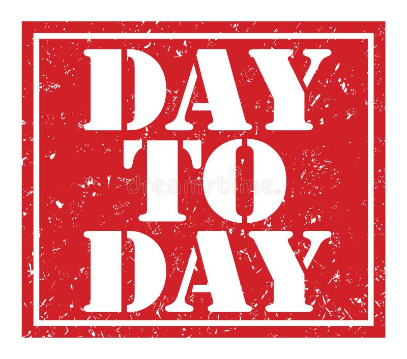 DAY TO DAY, Text Written on Red Stamp Sign Stock Illustration ...
