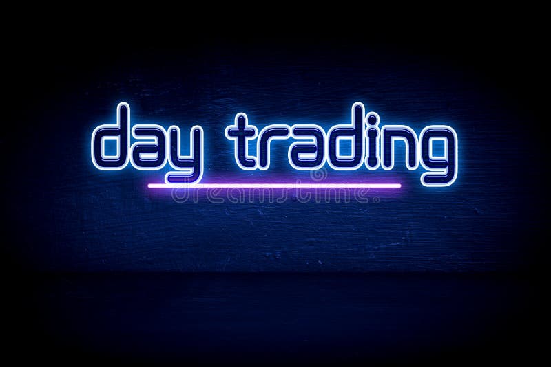Day Trading - Blue Neon Announcement Signboard Stock Photo - Image of ...