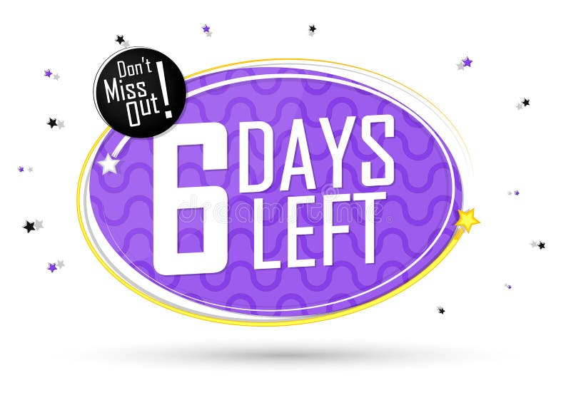 6 Days Left, Countdown Tag, Banner Design Template, Don`t Miss Out ... 6 Days Left, Countdown Tag, Banner Design Template, Don`t Miss Out ...