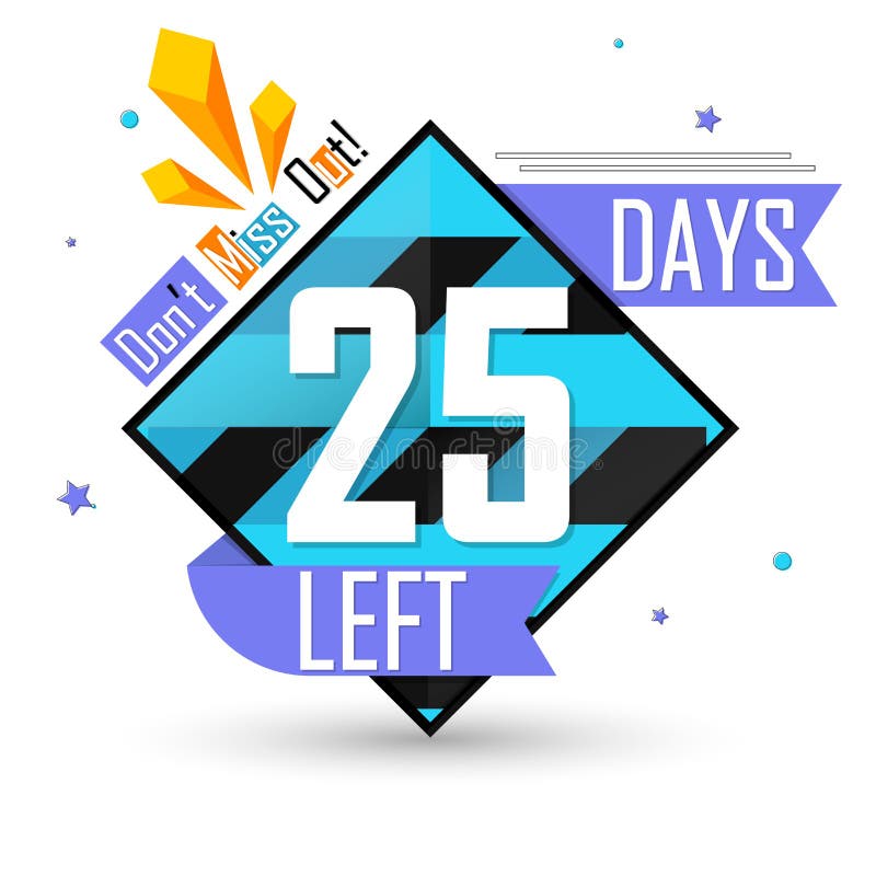 25 Days Left, Countdown Tag, Banner Design Template, Don`t Miss Out ... 25 Days Left, Countdown Tag, Banner Design Template, Don`t Miss Out ...
