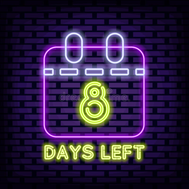 8 Days Left Neon Sign. Neon Script. Light Banner Stock Vector ...