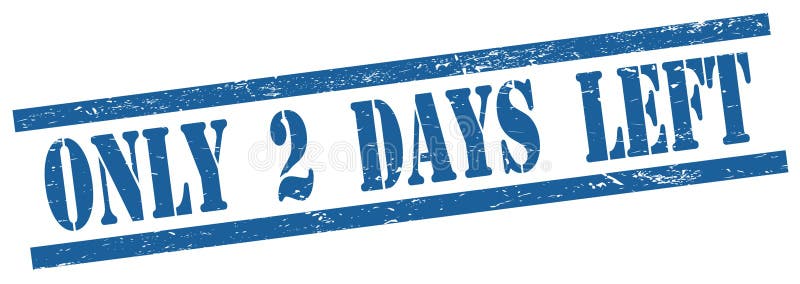 Only 2 DAYS LEFT Text on Blue Grungy Rectangle Stamp Stock Illustration ...