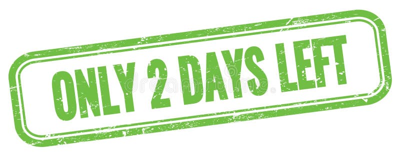 Only 2 DAYS LEFT Text on Green Grungy Vintage Stamp Stock Illustration ...