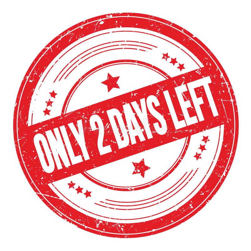Only 2 DAYS LEFT Text on Red Round Grungy Stamp Stock Illustration ...