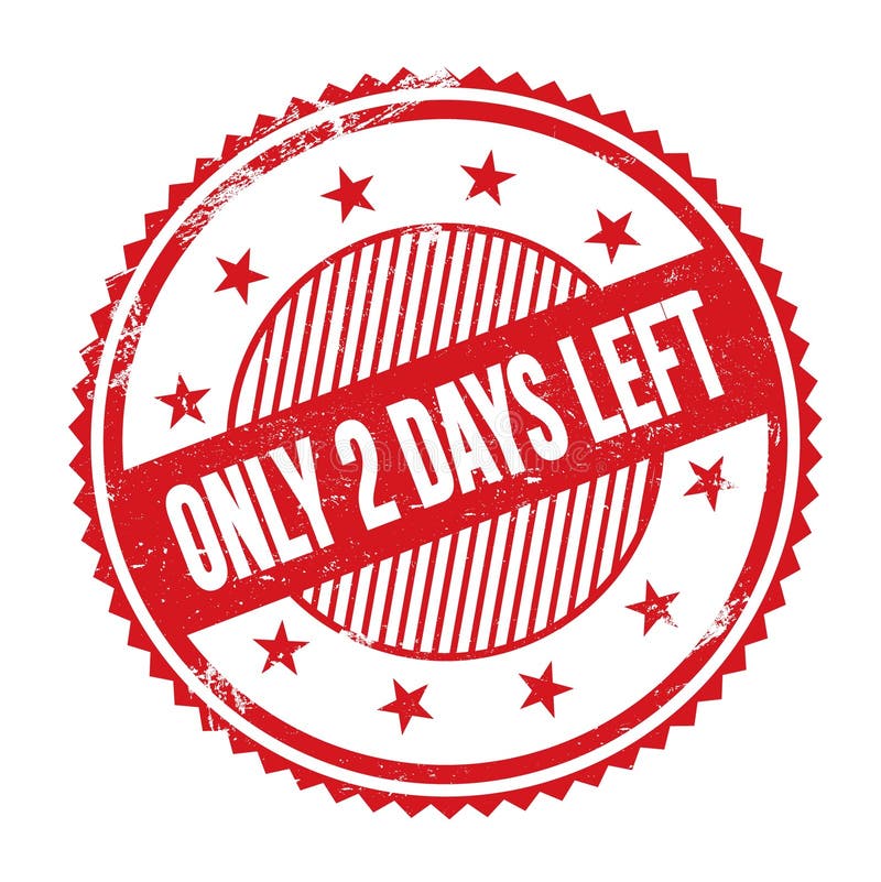 Only 2 DAYS LEFT Text Written on Red Grungy Round Stamp Stock ...