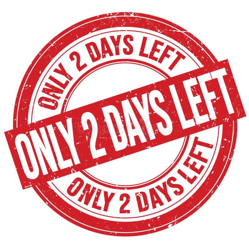Only 2 DAYS LEFT Text Written on Red Round Stamp Sign Stock ...
