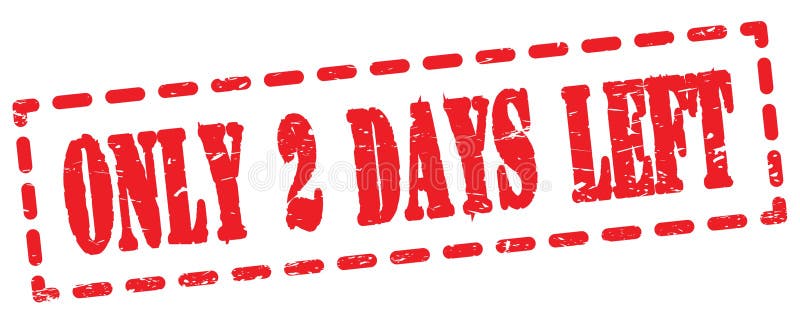 Only 2 DAYS LEFT Text Written on Red Stamp Sign Stock Illustration ...