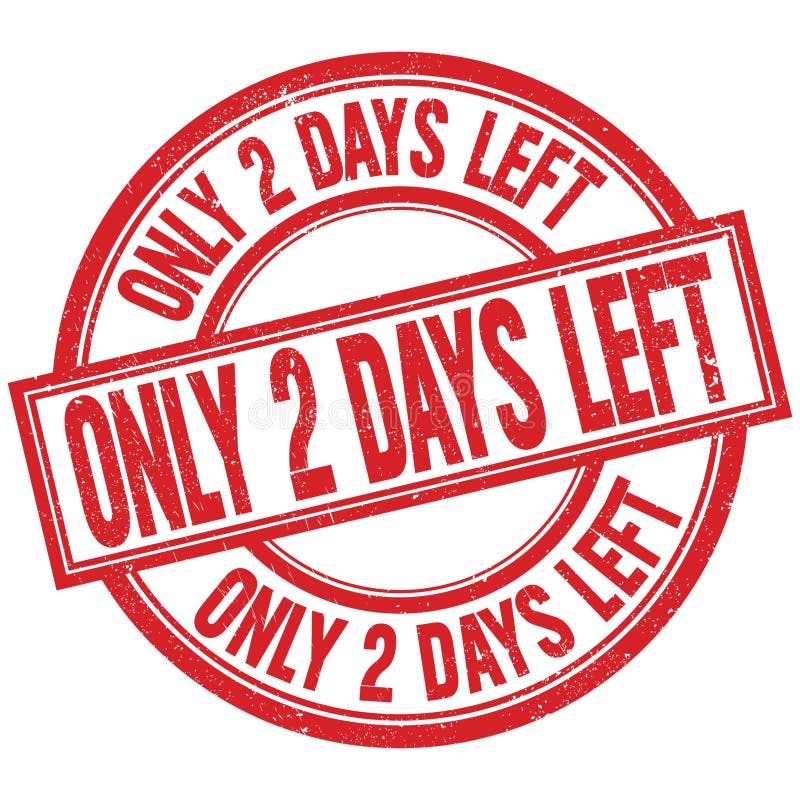 Only 2 DAYS LEFT Written Word on Red Stamp Sign Stock Illustration ...