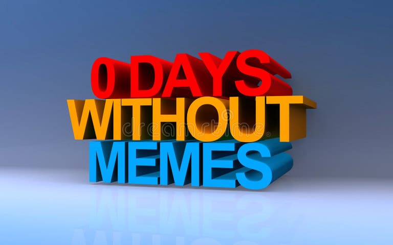 0 Days without Memes on Blue Stock Illustration - Illustration of ...
