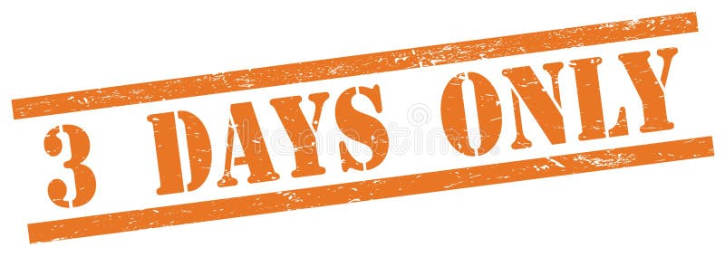3 DAYS only Text on Orange Grungy Rectangle Stamp Stock Illustration ...