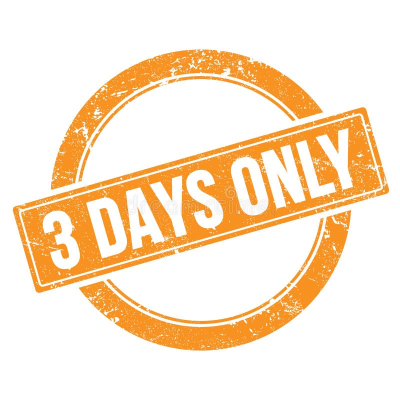 3 DAYS only Text on Orange Grungy Round Stamp Stock Illustration ...