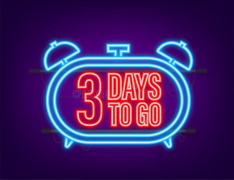 3 Days To Go. Countdown Timer. Neon Icon. Time Icon. Count Time Sale ...