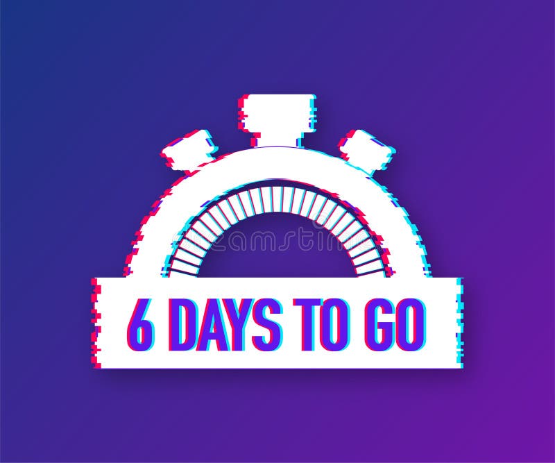 6 Days To Go Stock Illustrations – 614 6 Days To Go Stock Illustrations ...