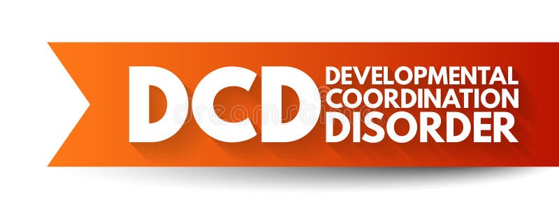 DCD Developmental Coordination Disorder - Lifelong Condition that Makes ...