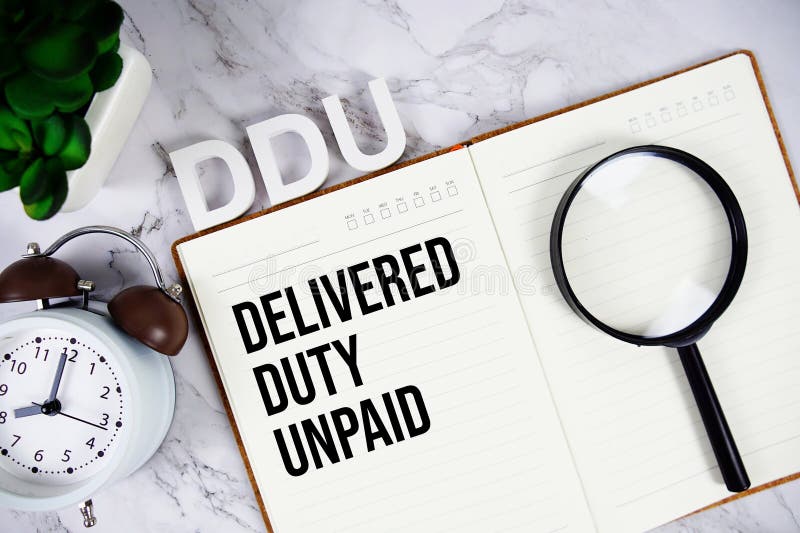 DDU - Delivered Duty Unpaid Acronym on Notepad, Business Concept ...