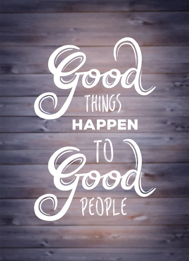 De Goede Dingen Gebeuren Aan Goede Mensenvector Vector Illustratie ...