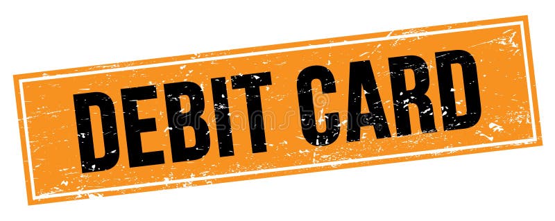DEBIT CARD Text on Black Orange Grungy Rectangle Stamp Stock ...