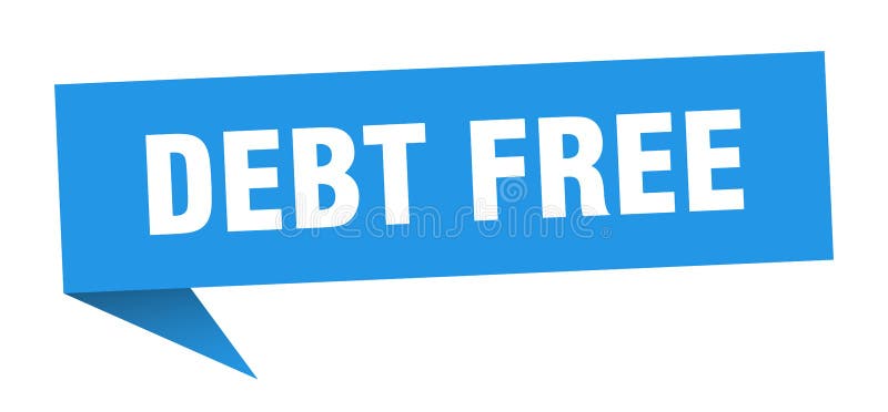 Debt Free Banner. Debt Free Speech Bubble Stock Vector - Illustration ...