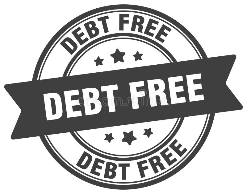 Debt Free Stamp. Debt Free Label on Transparent Background. Round Sign ...