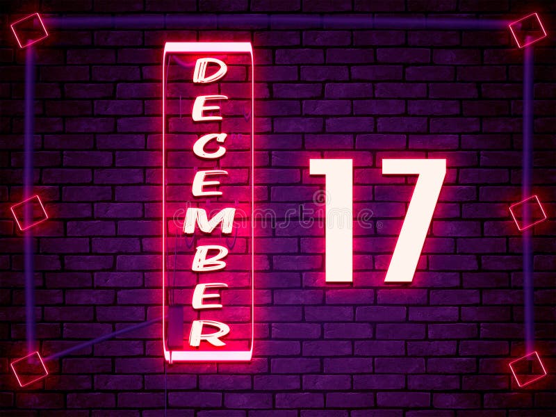 17 December. Calendar on Workplace Neon Text Effect on Bricks ...