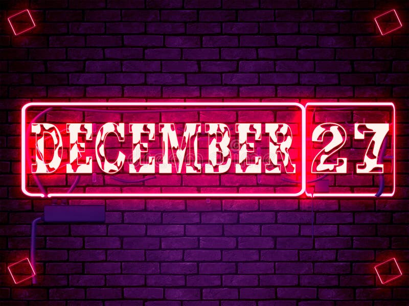 27 December. Calendar on Workplace Neon Text Effect on Bricks ...