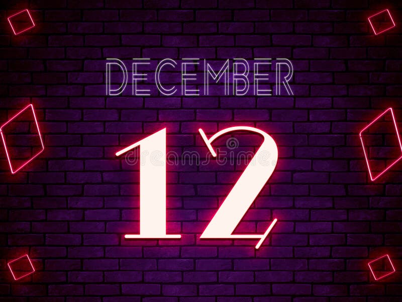 12 December. Calendar on Workplace Neon Text Effect on Bricks ...