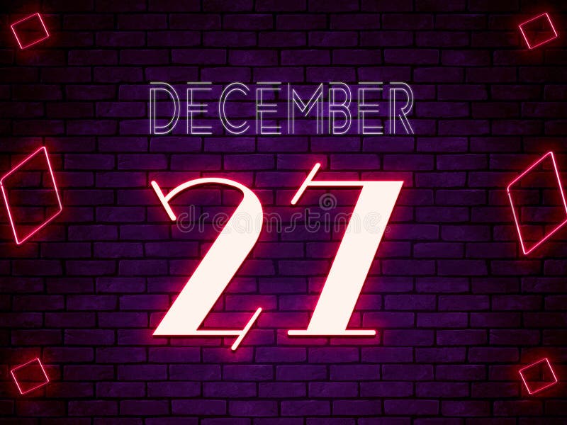 27 December. Calendar on Workplace Neon Text Effect on Bricks ...