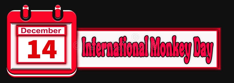 14 December, International Monkey Day, Text Effect on Black Background ...