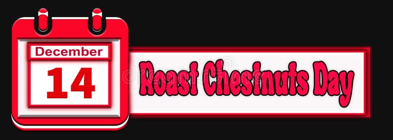 14 December, Roast Chestnuts Day, Text Effect on Black Background Stock ...