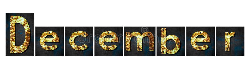 December. Words Made from Rusty Iron Letters. Isolated on White ...