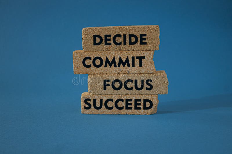 Decide Commit Focus Succeed Symbol. Concept Word Decide Commit Focus ...