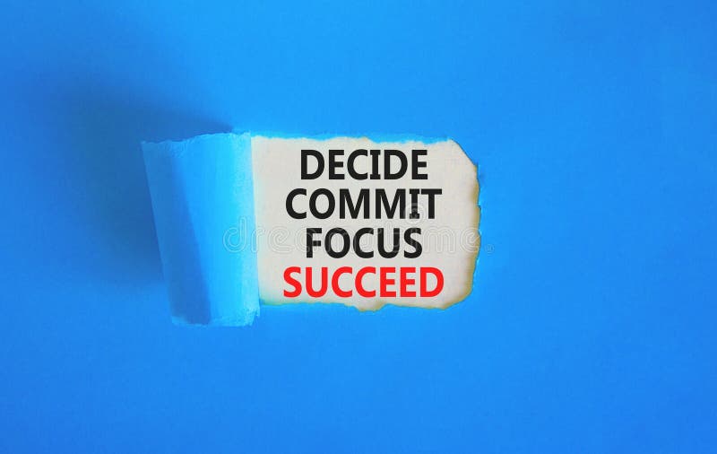 Decide Commit Focus Succeed Symbol. Concept Word Decide Commit Focus ...